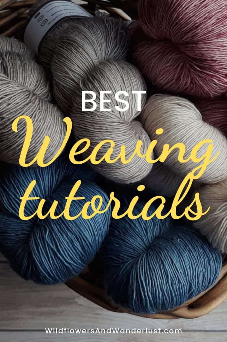 The Best Weaving Tutorials for Beginners - Wildflowers and Wanderlust